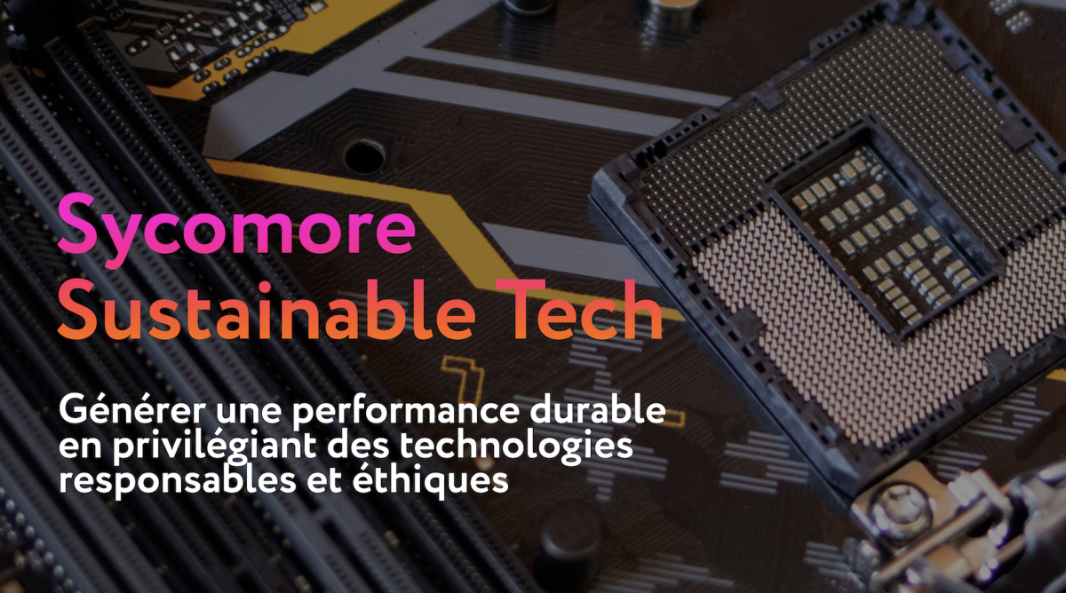 Sycomore Sustainable Tech : investir dans les technologies responsables ...
